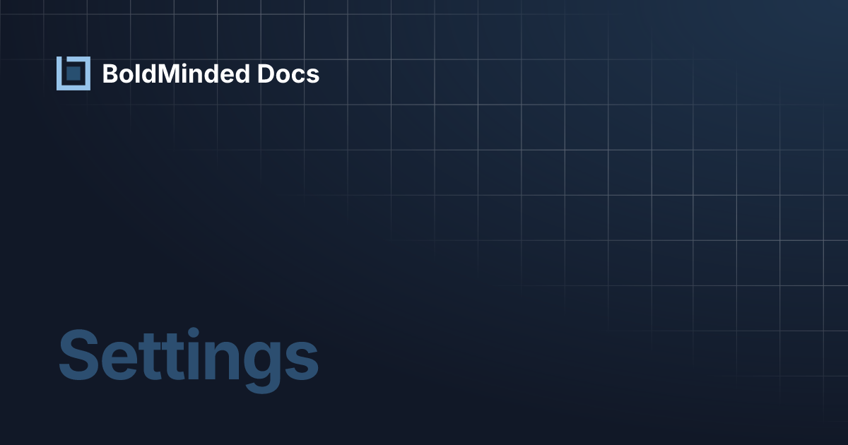 Settings | BoldMinded Docs