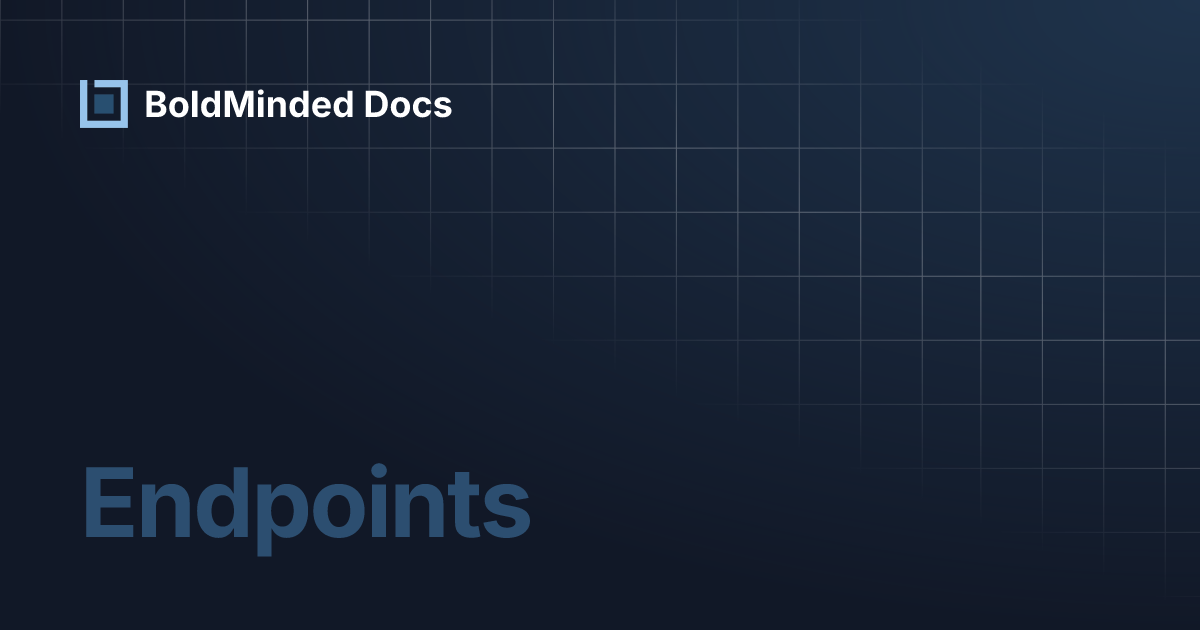 Endpoints | BoldMinded Docs