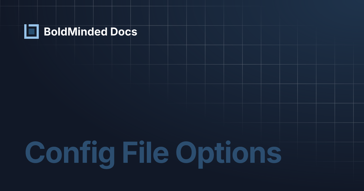 Config File Options | BoldMinded Docs