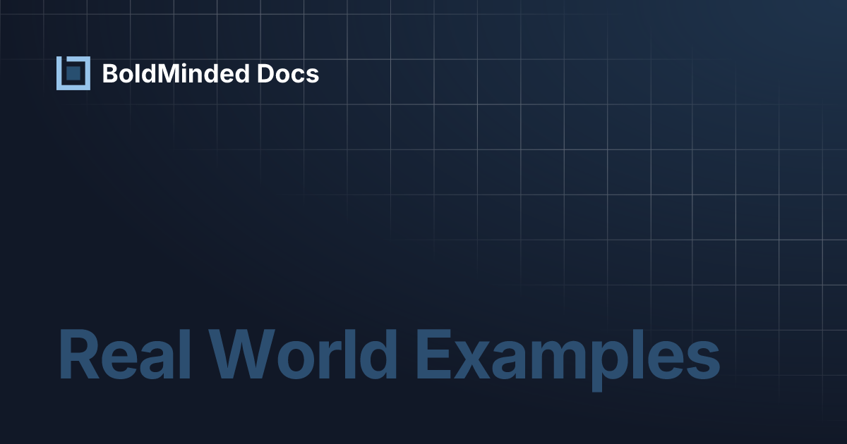 Real World Examples | BoldMinded Docs