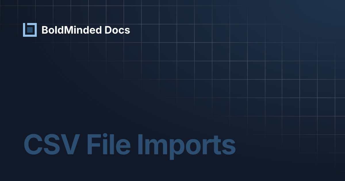 CSV File Imports | BoldMinded Docs